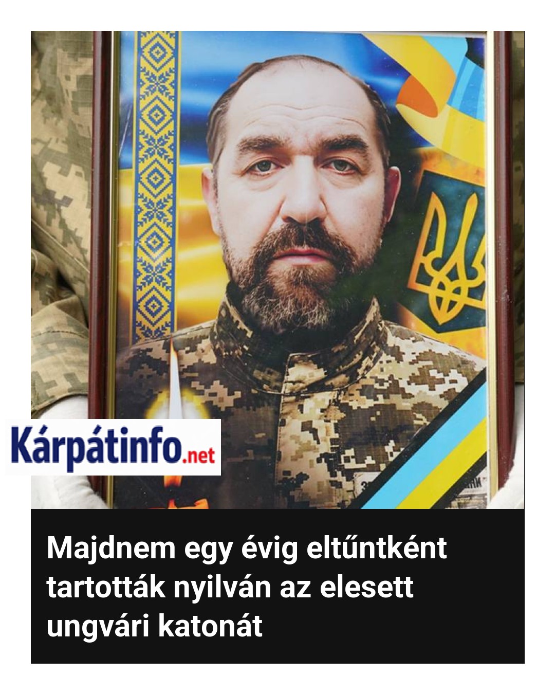 Majdnem egy évig eltűntként tartották nyilván az elesett ungvári ...